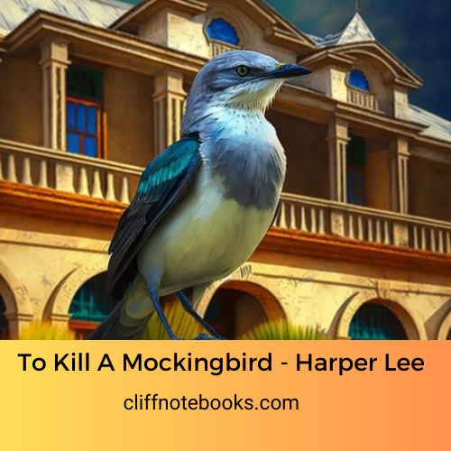 To Kill A Mockingbird | Harper Lee | Cliff Note Books – cliffnotebooks.com