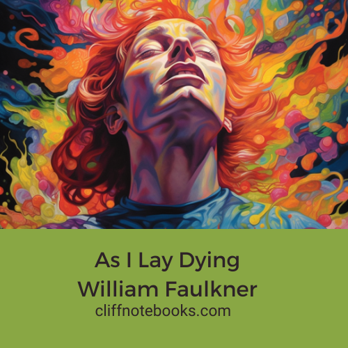 As I Lay Dying | William Faulkner | Cliff Note Books – cliffnotebooks.com